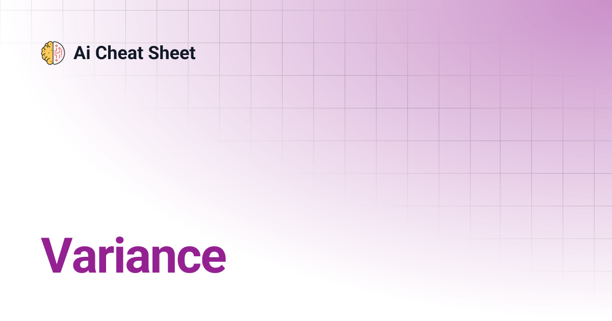 Variance | Ai Cheat Sheet