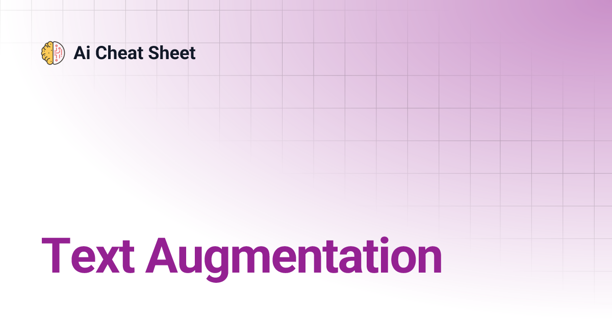 Text Augmentation | Ai Cheat Sheet
