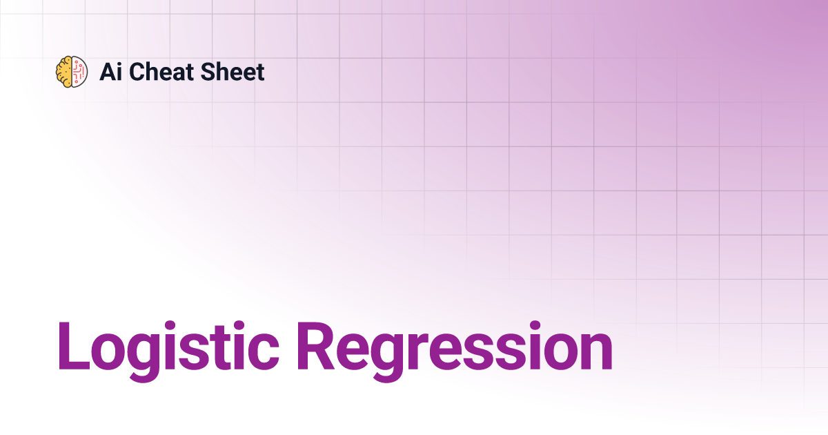Logistic Regression | Ai Cheat Sheet