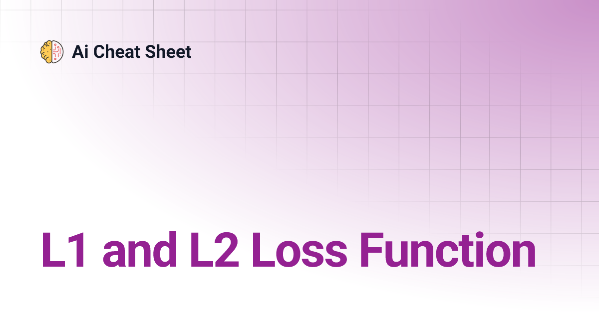 L1 and L2 Loss Function | Ai Cheat Sheet