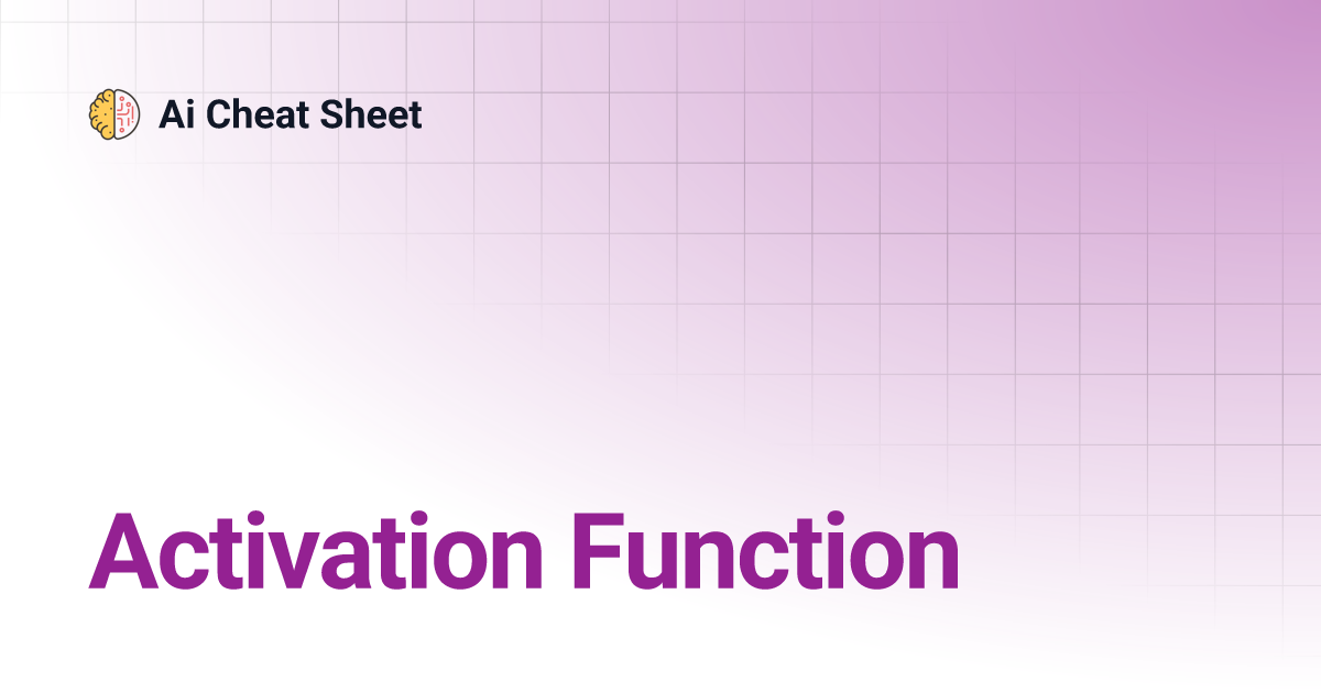 Activation Function | Ai Cheat Sheet
