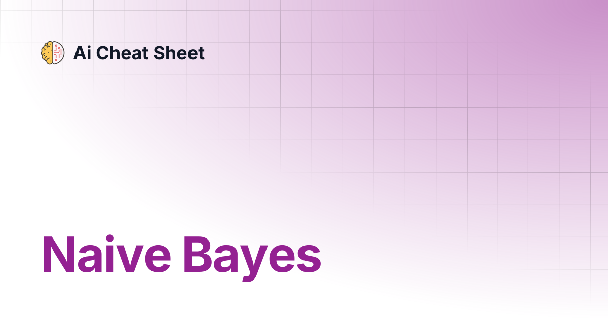 Naive Bayes | Ai Cheat Sheet