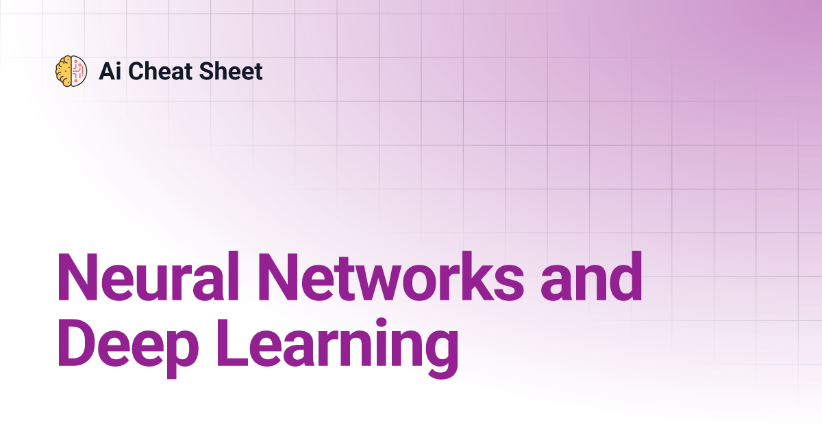 Neural Networks and Deep Learning | Ai Cheat Sheet